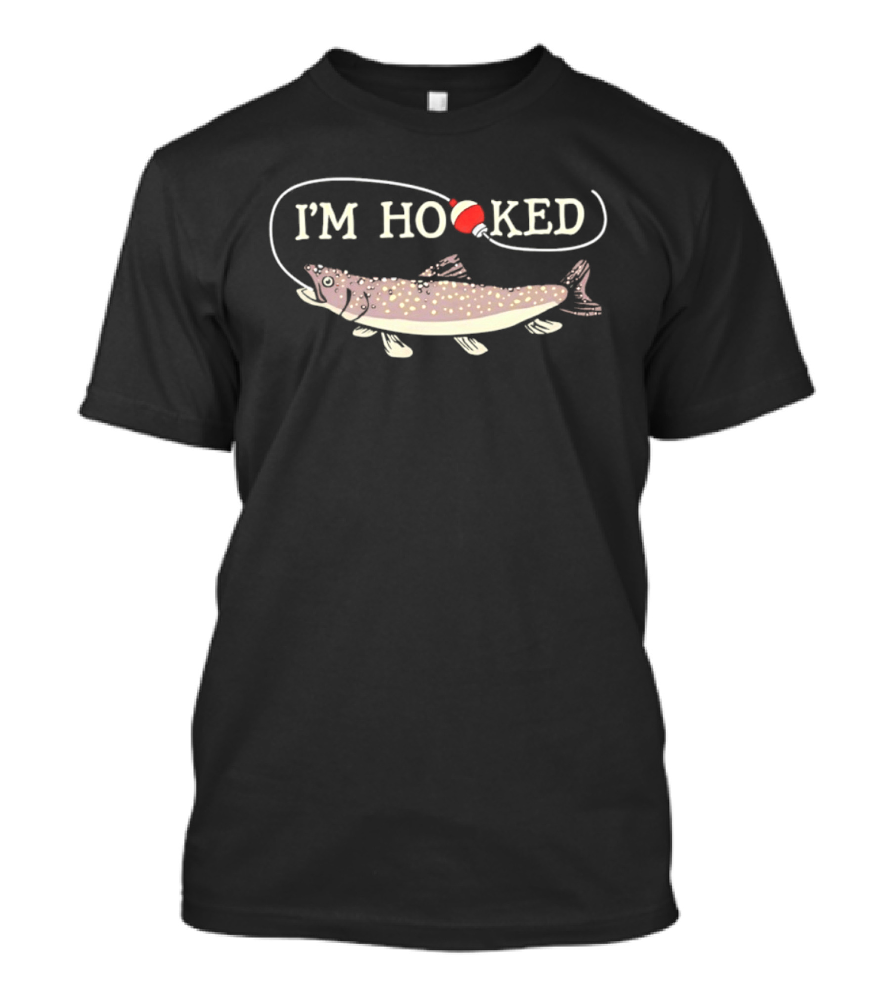 I'm Hooked Fishing With Salmon And Bobber T-Shirt