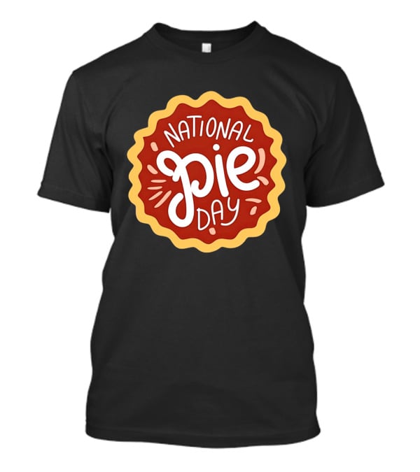 National Pie Day Celebration Festival T-Shirt