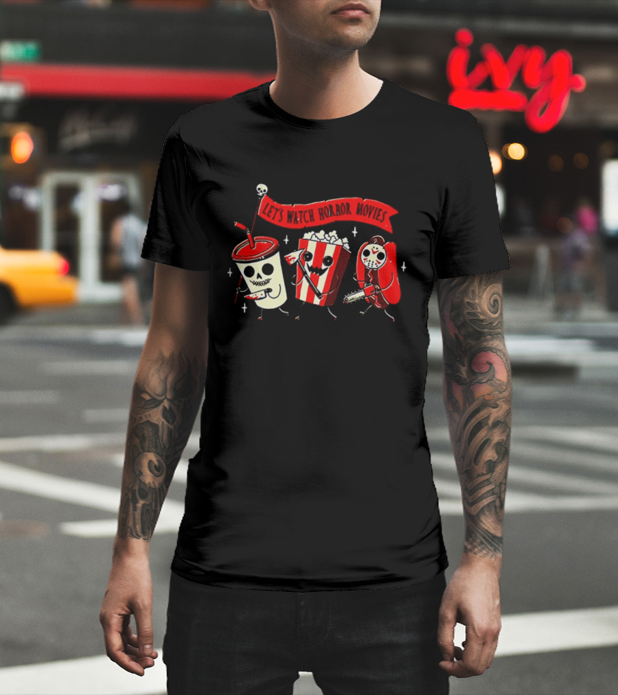 Let's Horror Movies Skull Soda Chainsaw Hot Dog And Popcorn T-Shirt