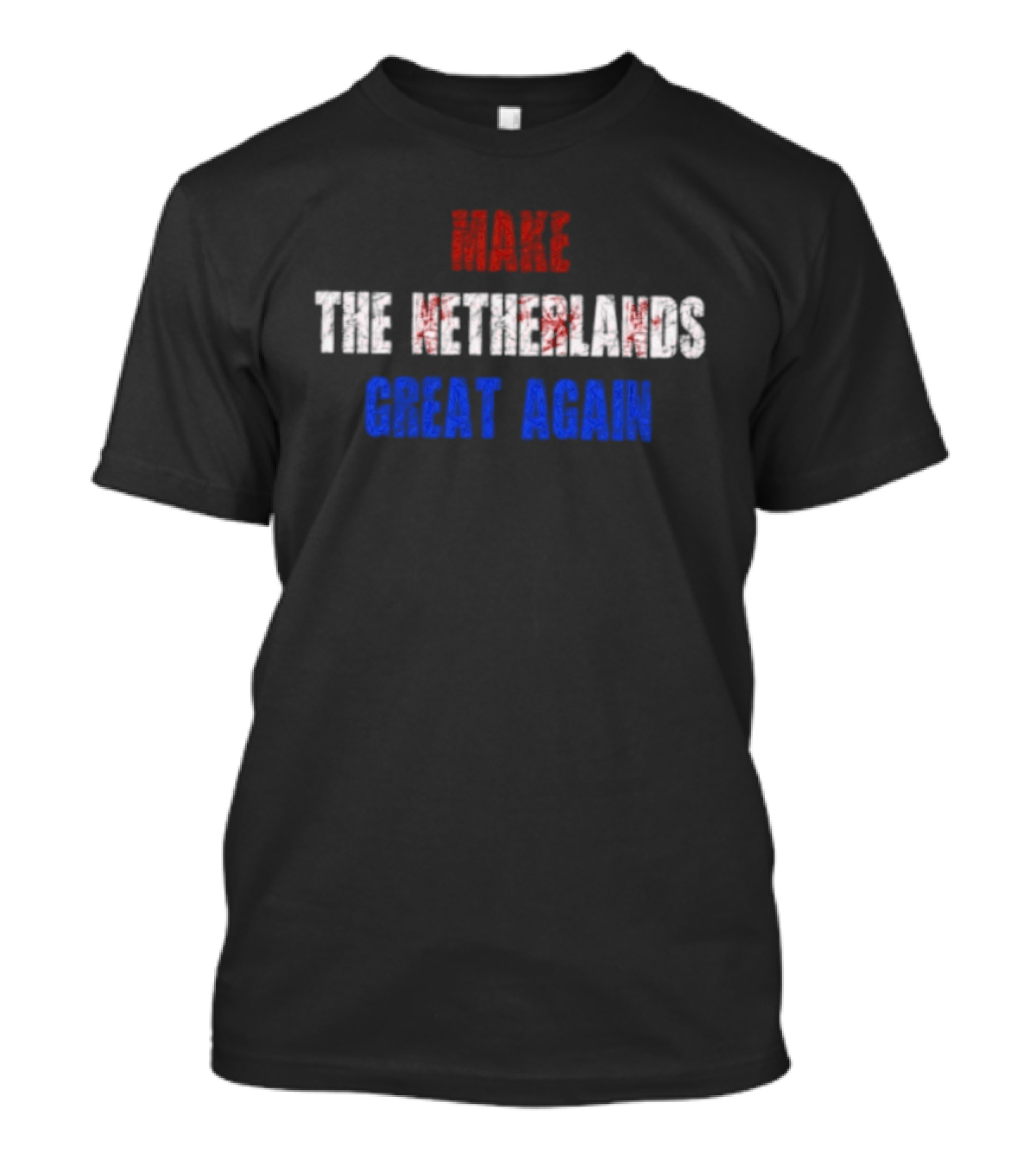 Make The Netherlands Great Again T-Shirt