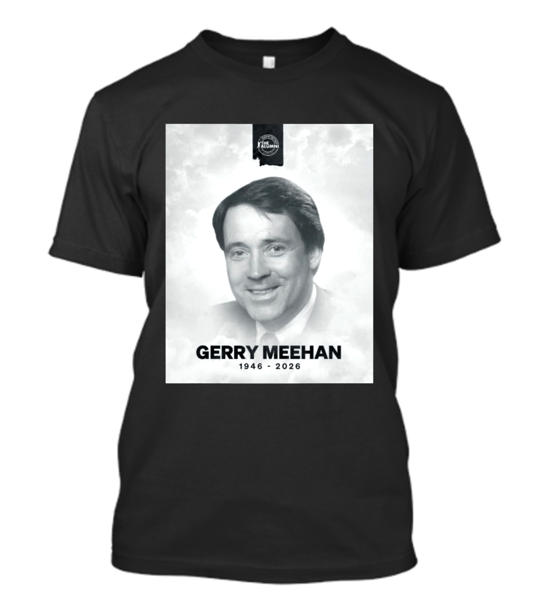 Gerry Meehan 1946 2026 The Alumni T-Shirt