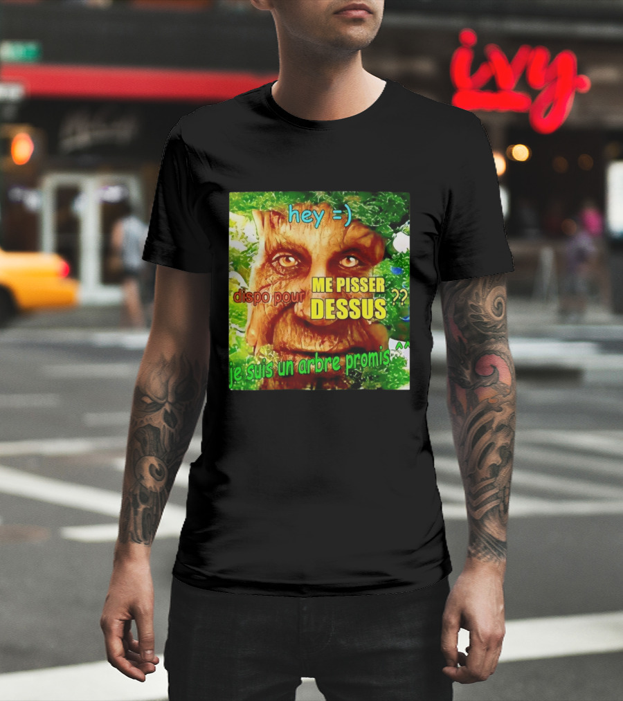 Hey =) Dispo Pour ME PISSER DESSUS ?? Je Suis Un Arbre Promis ^^ T-Shirt