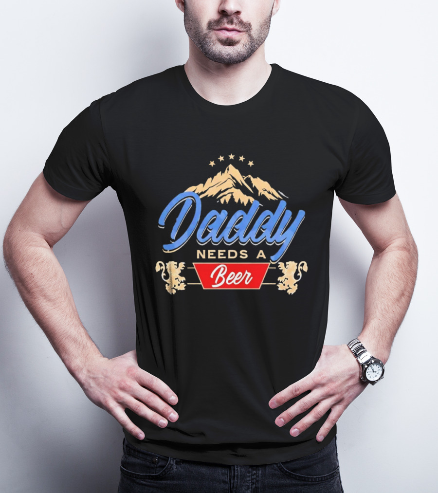 Daddy Needs A Beer Mountain Stars Lions T-Shirt