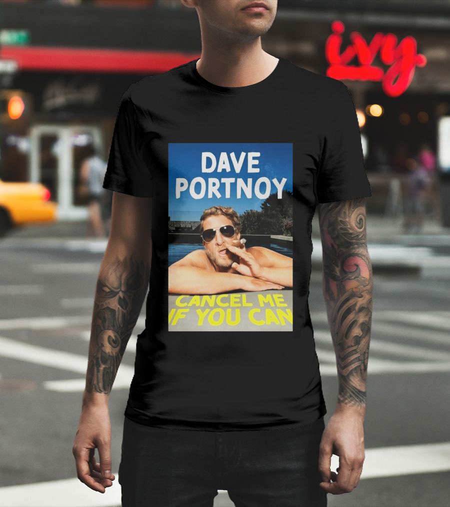 Dave Portnoy Cancel Me If You Can Cigarette Sunglasses Pool T-Shirt