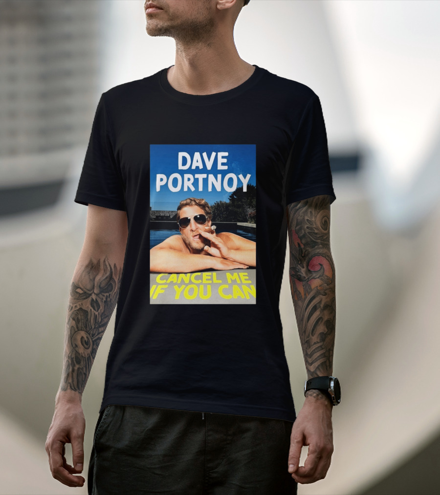 Dave Portnoy Cancel Me If You Can Cigarette Sunglasses Pool T-Shirt