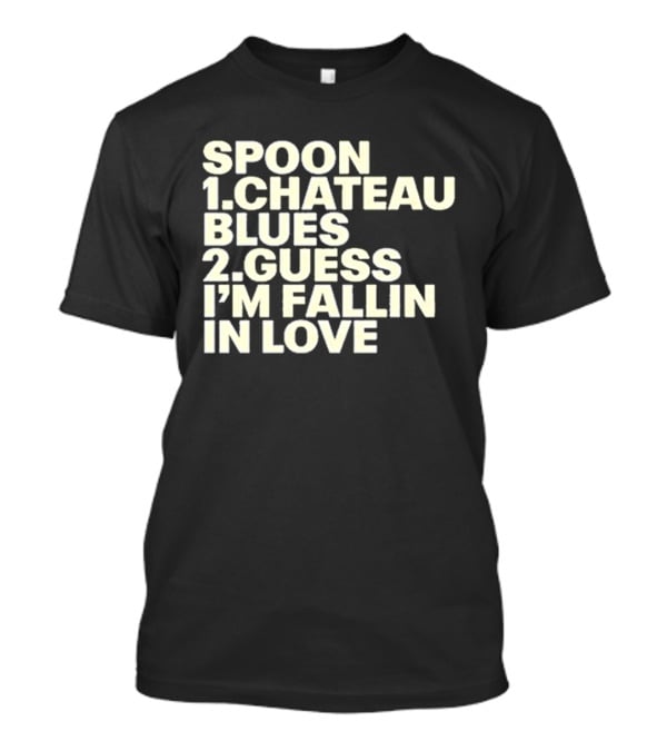 Spoon Chateau Blues Guess I'm Fallin In Love T-Shirt