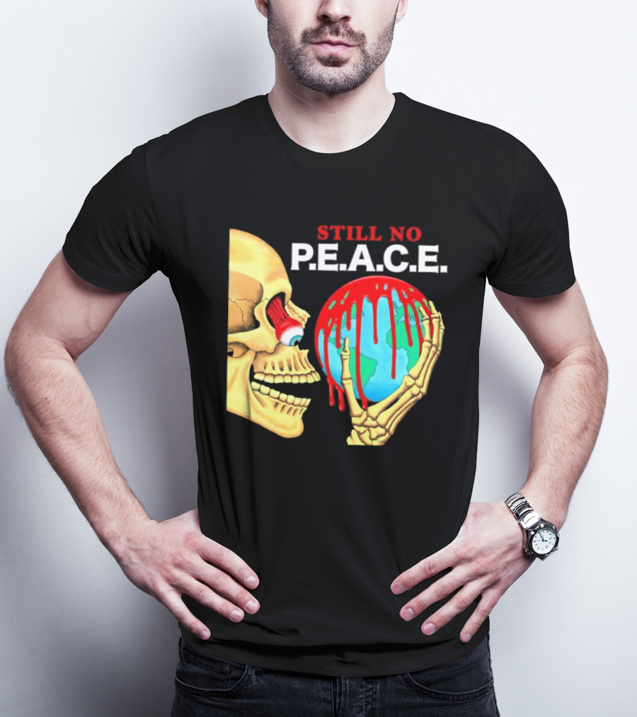 Still No PEACE Skull Bloody Earth T-Shirt