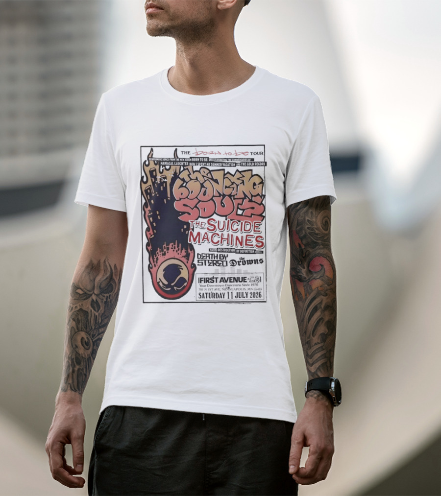 The Bouncing Souls The Suicide Machines Death By Stereo The Drowns First Avenue Tour Minneapolis 13 July 2019 T-Shirt