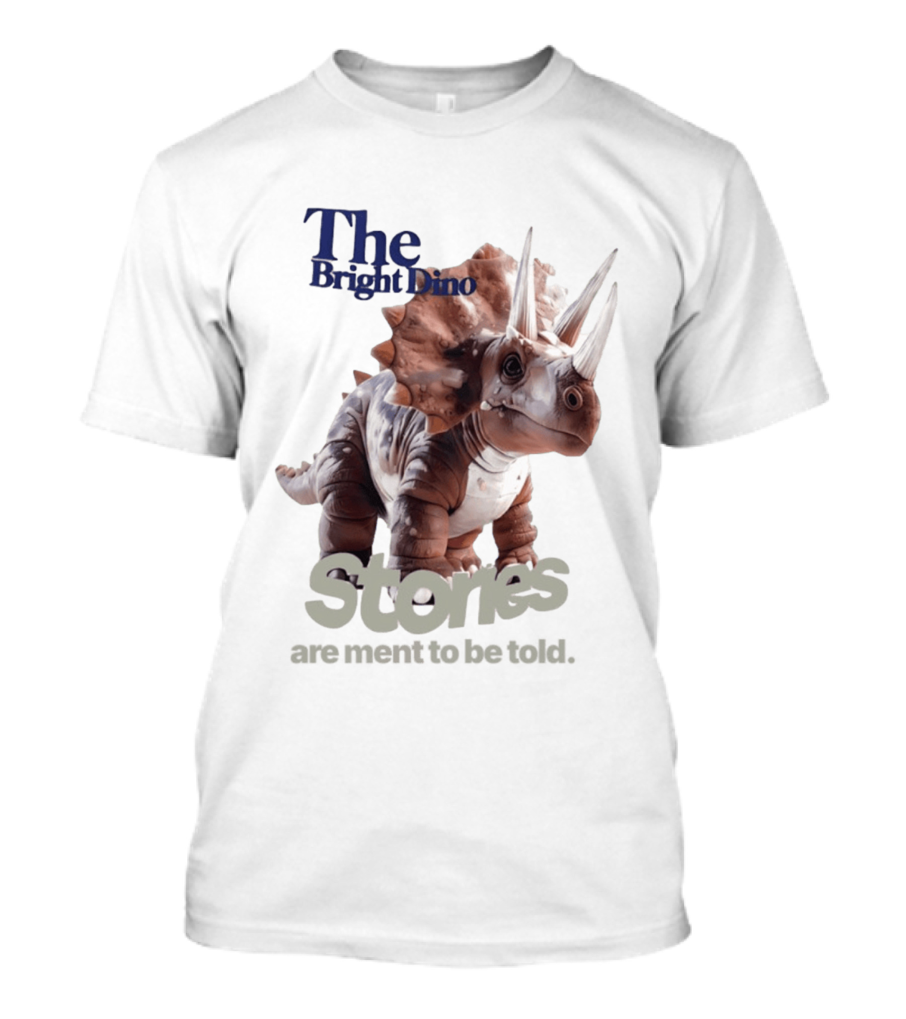 The Bright Dino Stories Meant To Be Told T-Shirt