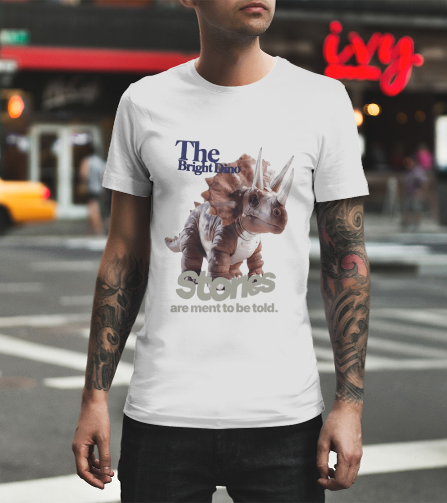 The Bright Dino Stories Meant To Be Told T-Shirt