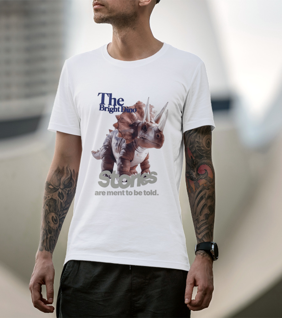 The Bright Dino Stories Meant To Be Told T-Shirt
