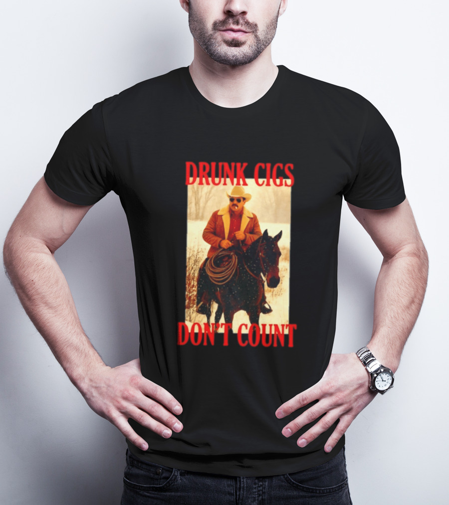 Drunk Cigs Don't Count Cowboy On Horse Snow Scene T-Shirt