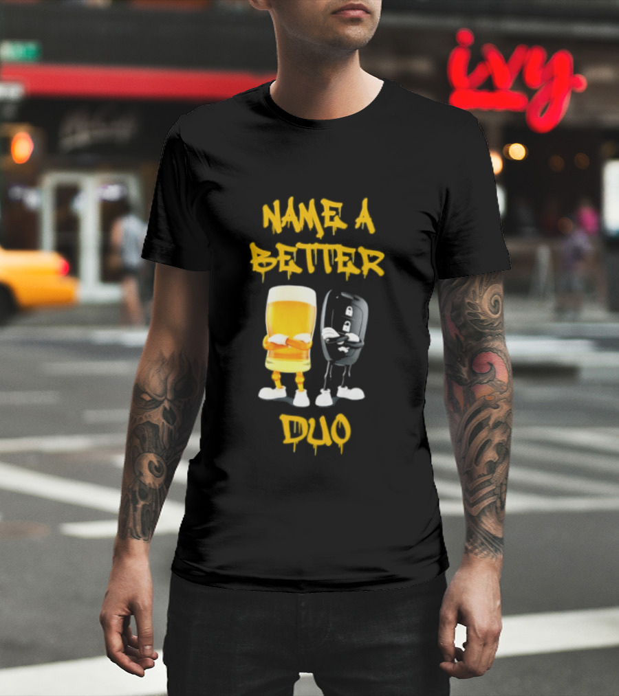 Name A Better Duo Beer And Car Key Challenge T-Shirt