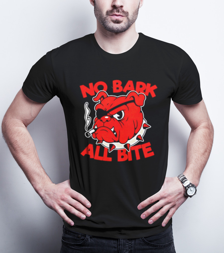 No Bark All Bite Bulldog Tough Dog Smoky T-Shirt