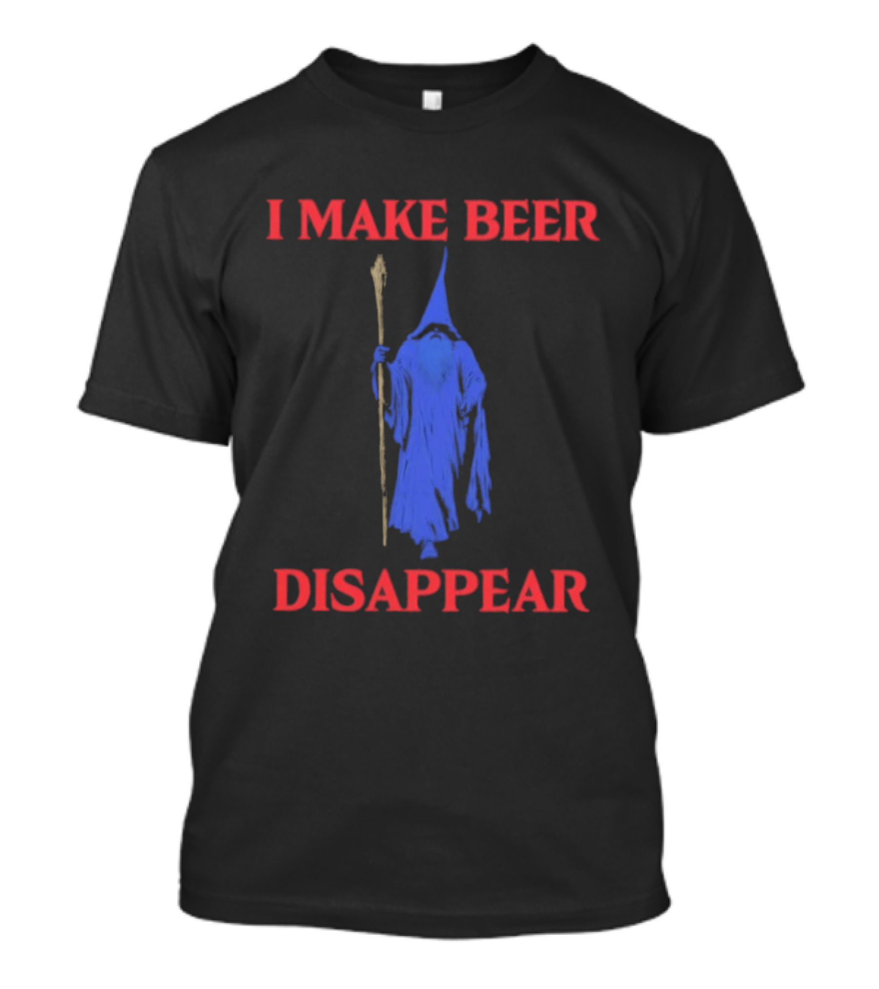I Make Beer Disappear Wizard Drinking Costume Magic Staff T-Shirt