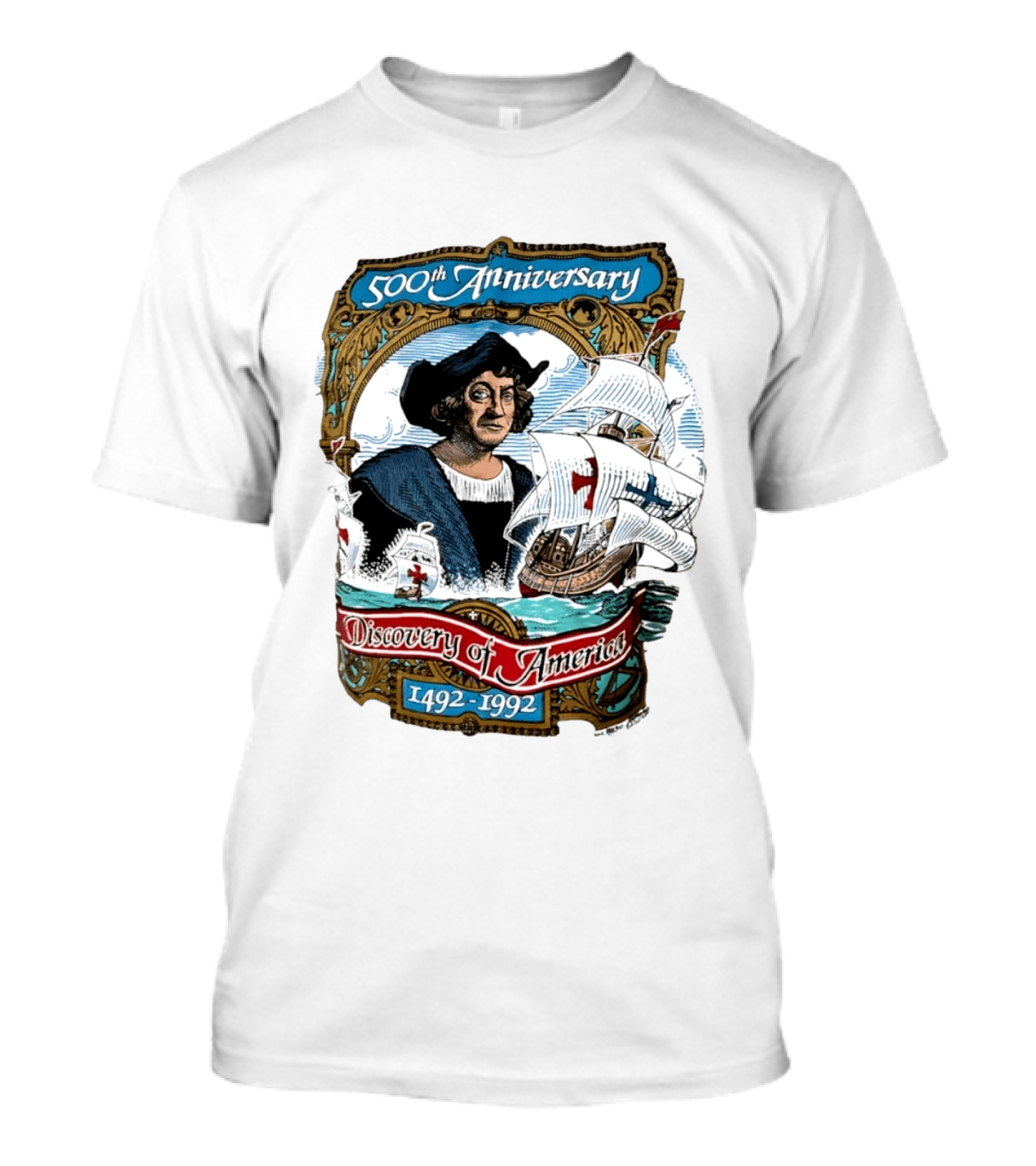 500th Anniversary 1492 1992 Discovery Of America With Christopher Columbus And Historic Ships T-Shirt