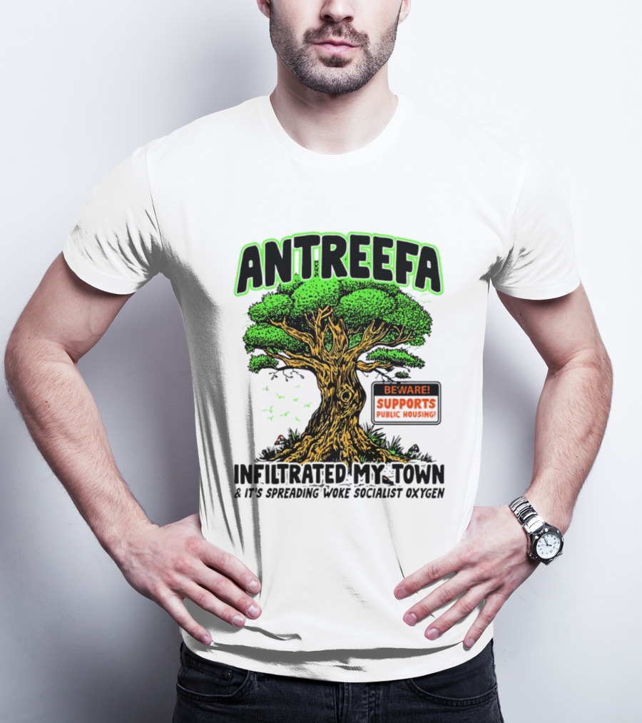 Antreefa Beware Supports Infiltrated My Town Spreading Woke Socialist Oxygen T-Shirt