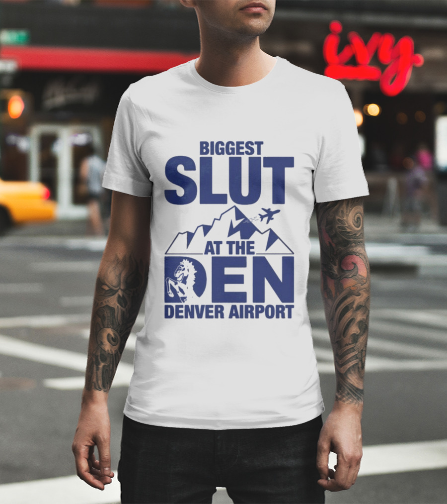 Biggest Slut Denver Airport Mountain Horse Planes T-Shirt