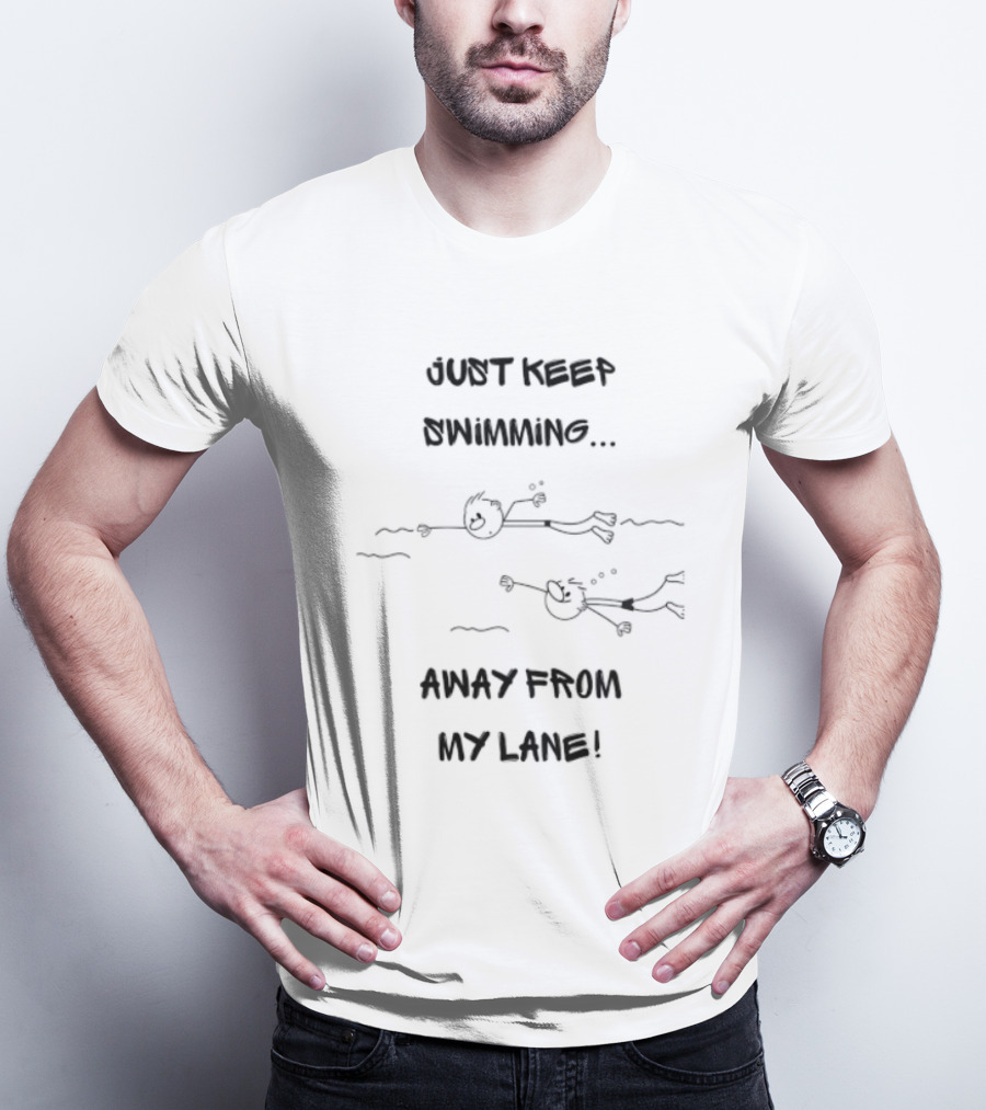 Just Keep Swimming Away From My Lane Swimmer Swimming Stick Figures T-Shirt