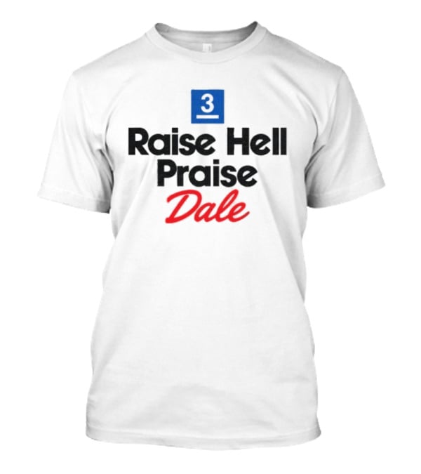Dale Earnhardt No 3 Raise Hell Praise Dale Vintage Racing Fan T-Shirt