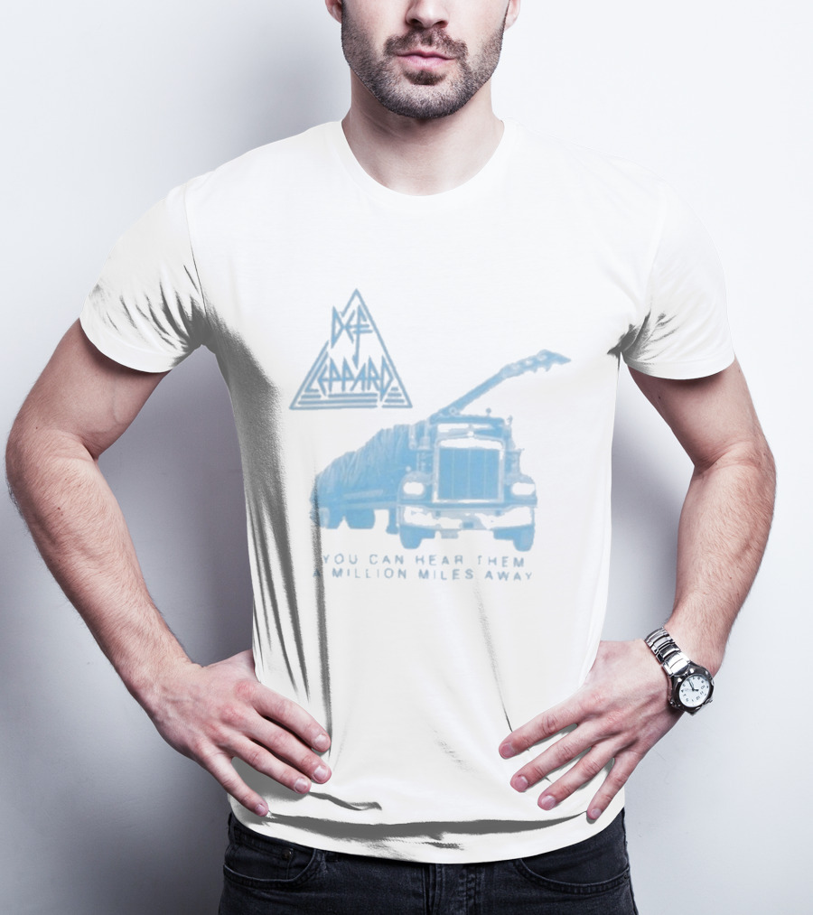 Def Leppard You Can Hear Them A Million Miles Away Truck T-Shirt