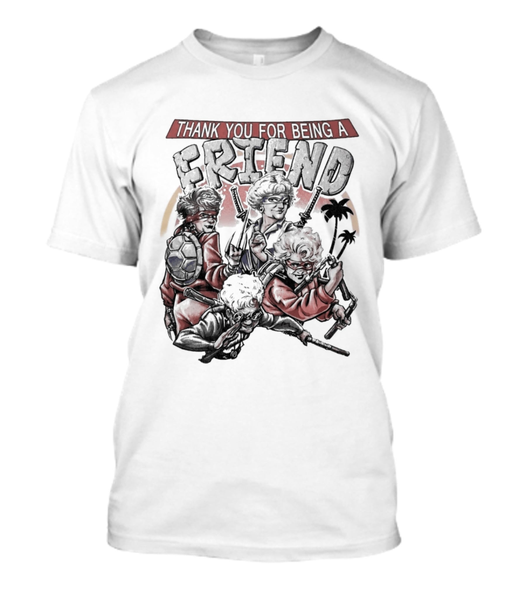 Thank You For Being A Friend Golden Ninja Warriors T-Shirt