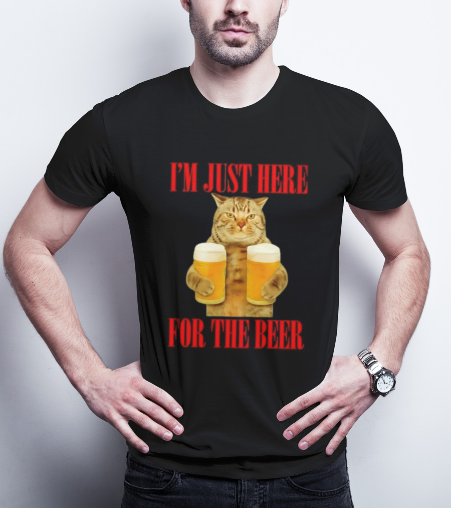 I'm Just Here For The Beer Cat Meme Funny Feline Drinking Humor T-Shirt