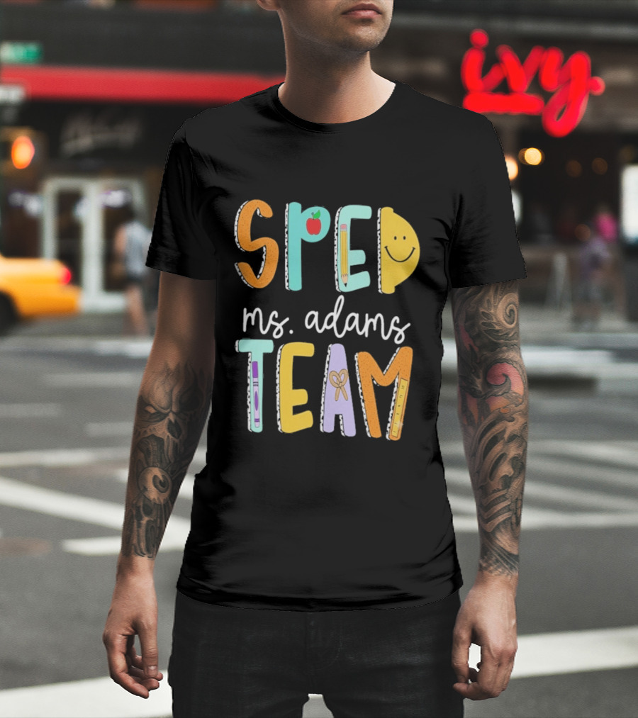 SPED Team Ms. Adams Teacher Pencil Apple Smiley T-Shirt