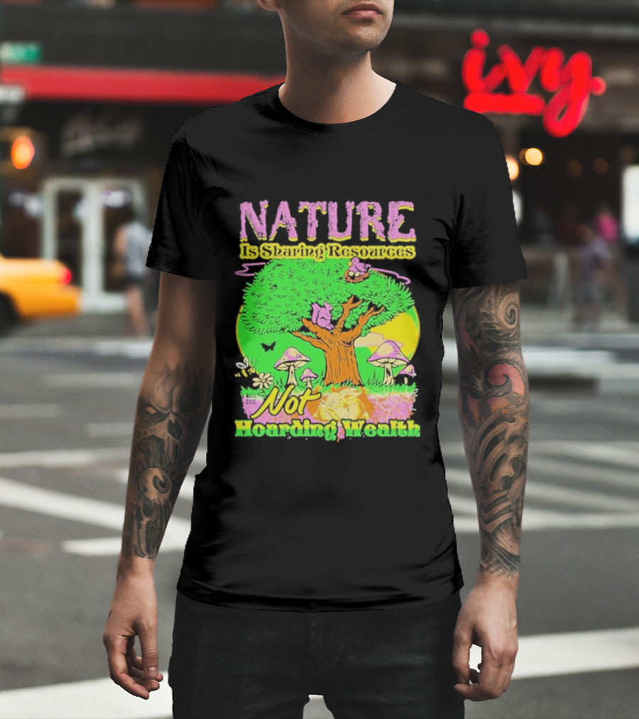Nature Sharing Resources Not Hoarding Wealth Tree Mushrooms Wildlife T-Shirt