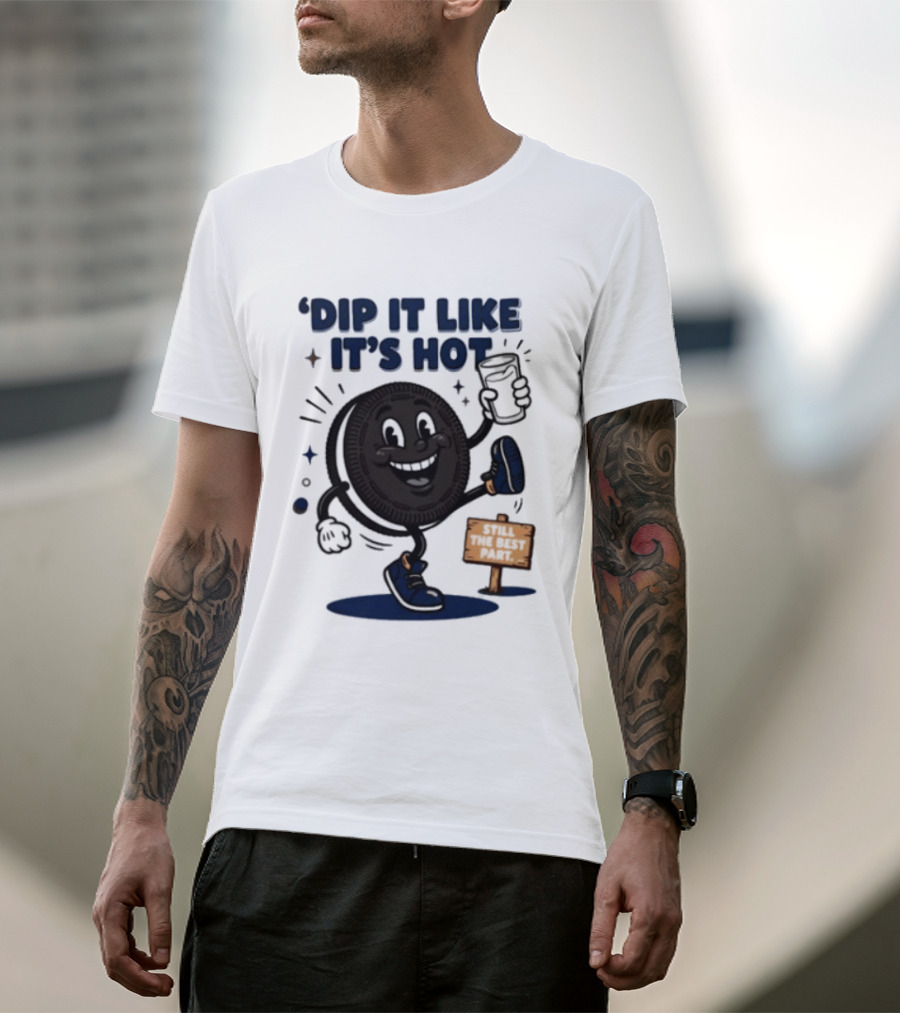Dip It Like It's Hot Oreo Cookie Still The Best Part T-Shirt