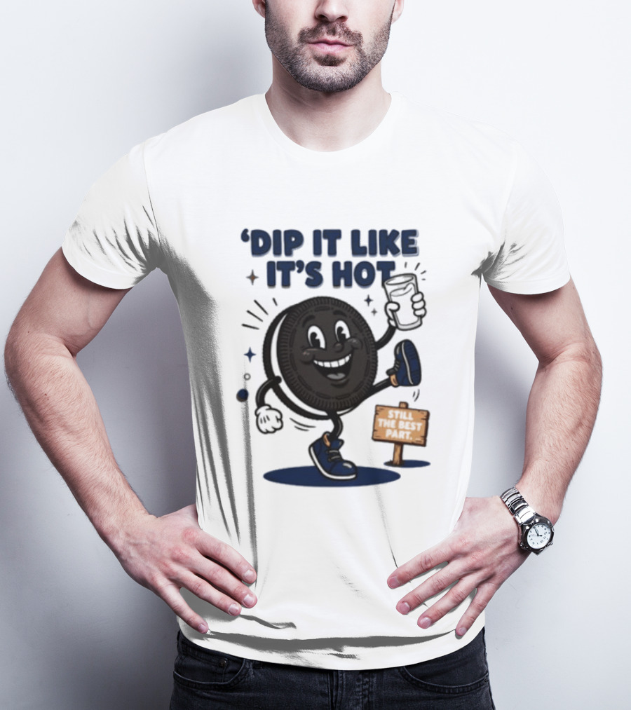 Dip It Like It's Hot Oreo Cookie Still The Best Part T-Shirt