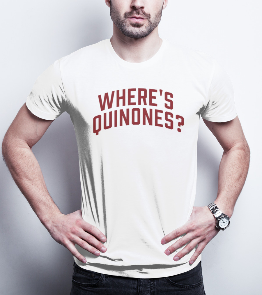 Where's Quinones? T-Shirt