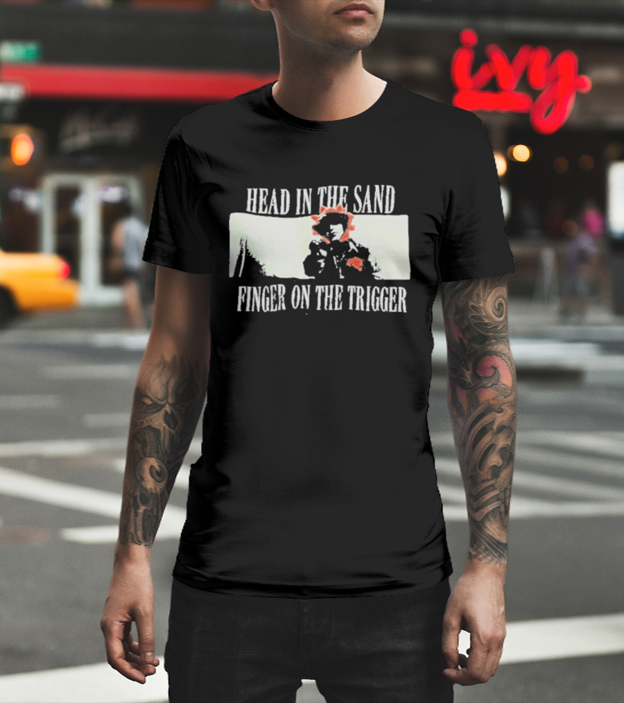 Head In The Sand Finger On The Trigger Artio T-Shirt