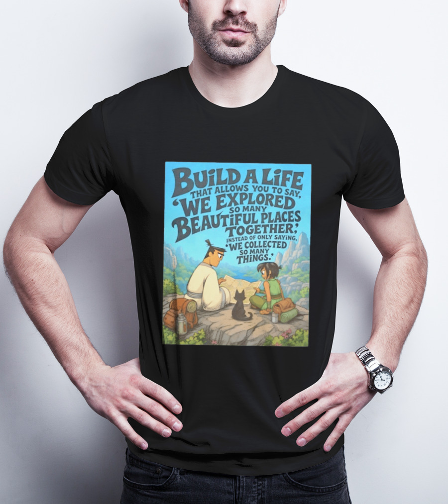 Build A Life Samurai Jack Explored Beautiful Places Together Adventure T-Shirt