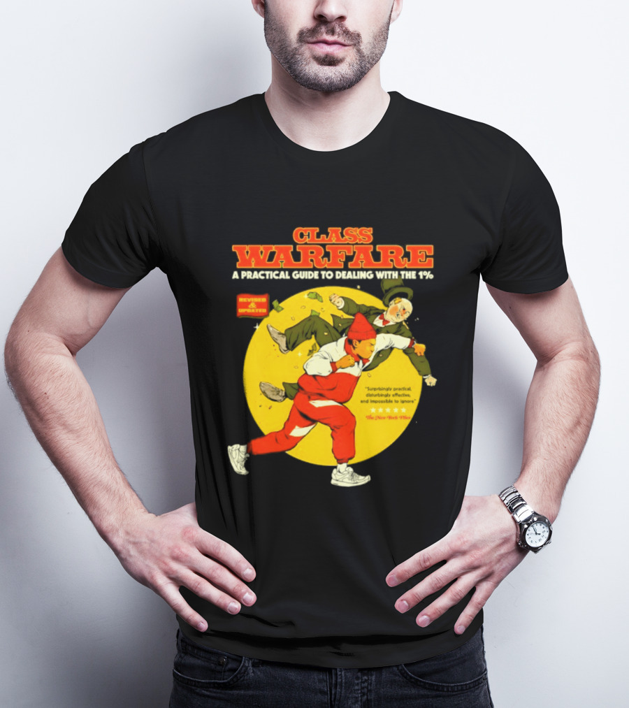 Class Warfare A Practical Guide To Dealing With The 1% Revised And Updated T-Shirt