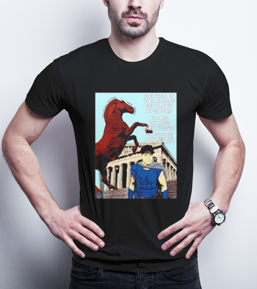 We Ed The Trojans Get Played By Greeks In Chris Nolan's The Odyssey Trojan Horse Parthenon Greek Mythology T-Shirt