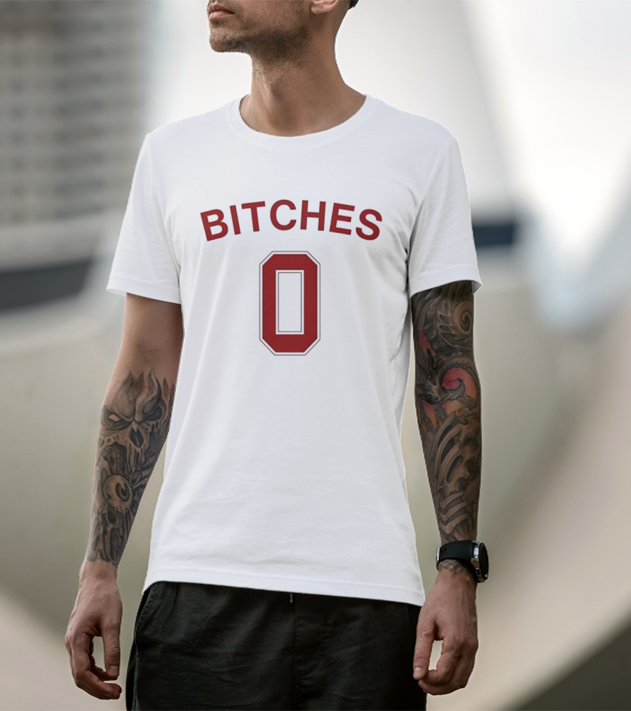 Bitches Zero Red Bold Lettering T-Shirt