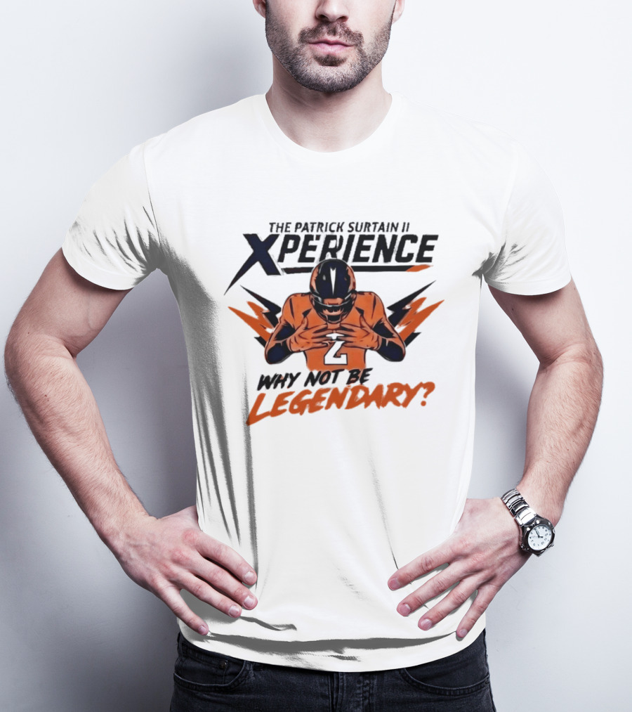 The Patrick Surtain II Xperience Why Not Be Legendary Broncos T-Shirt