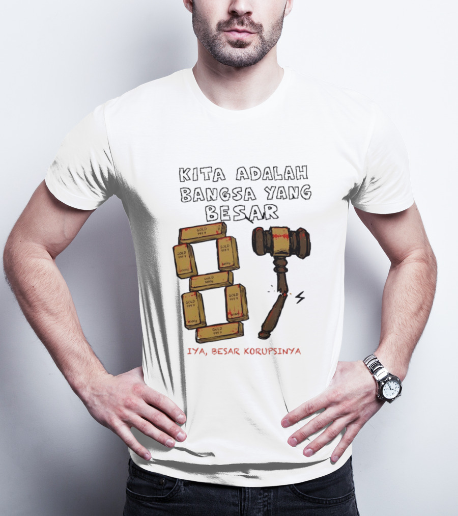 Kita Adalah Bangsa Yang Besar Iya Besar Korupsinya Gold Bars And Gavel T-Shirt