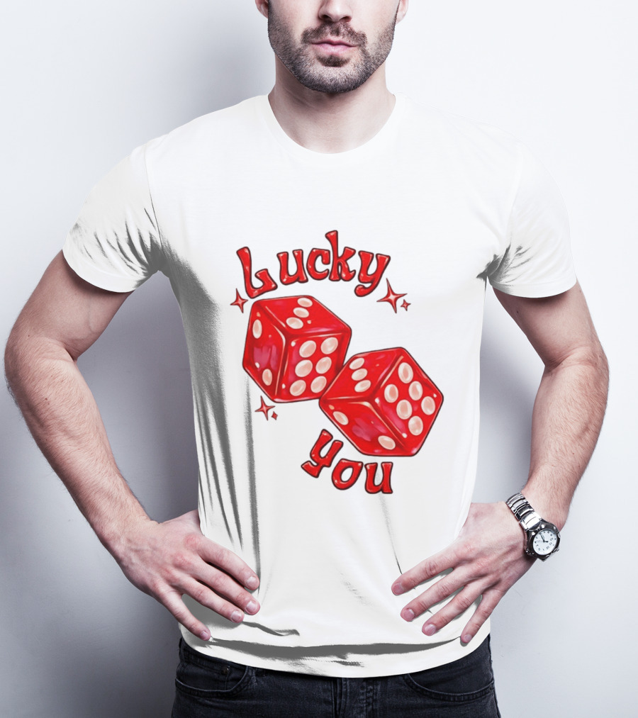 Lucky You Red Dice Gambling Casino Luck T-Shirt