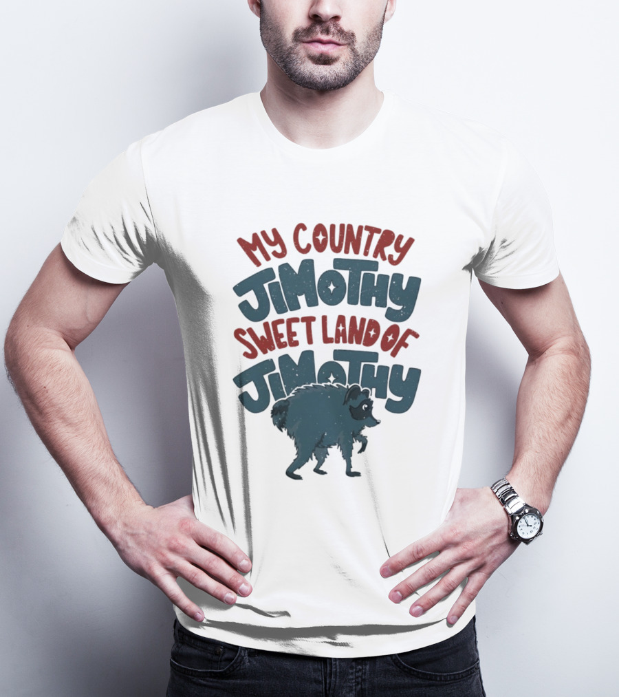 My Country Jimothy Sweet Land Of Jimothy Raccoon T-Shirt
