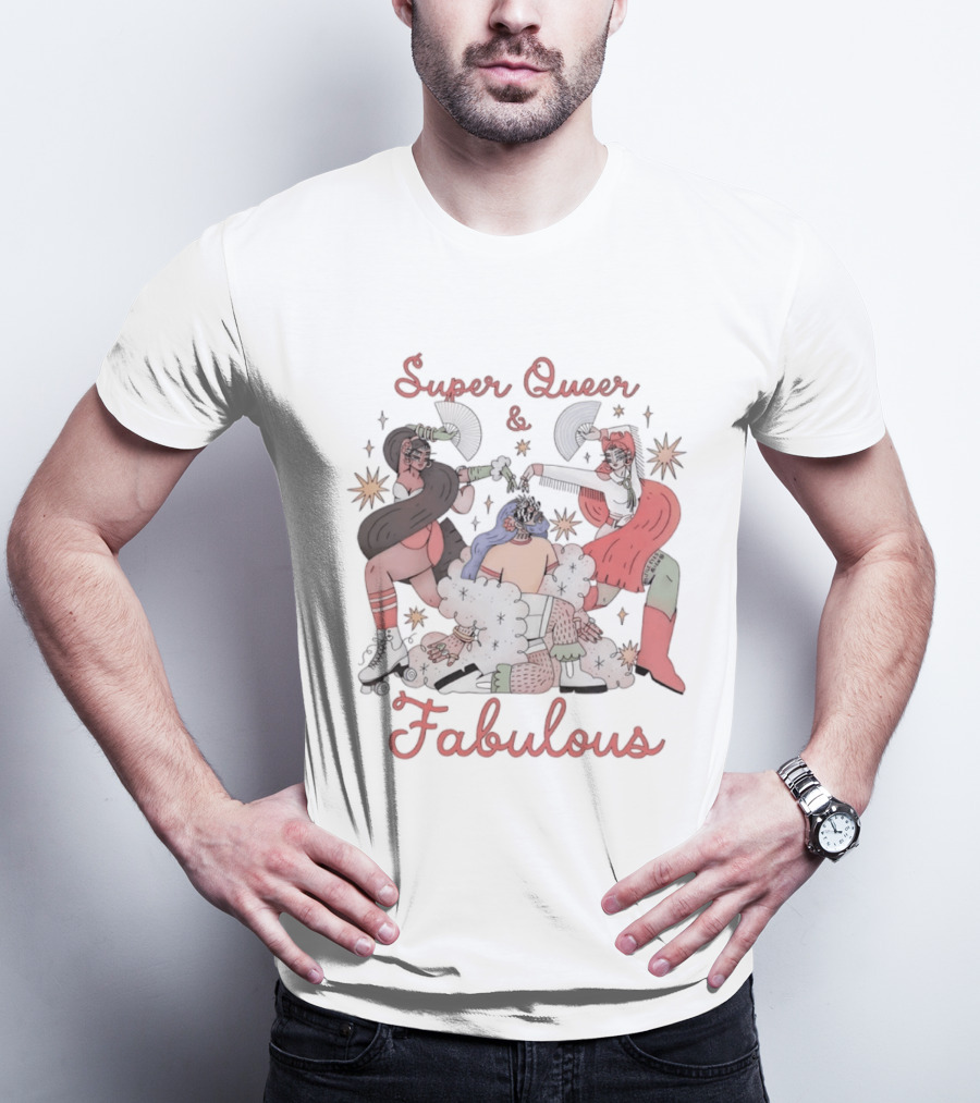 Super Queer Fabulous LGBTQ Pride Inclusive Energetic Celebration T-Shirt