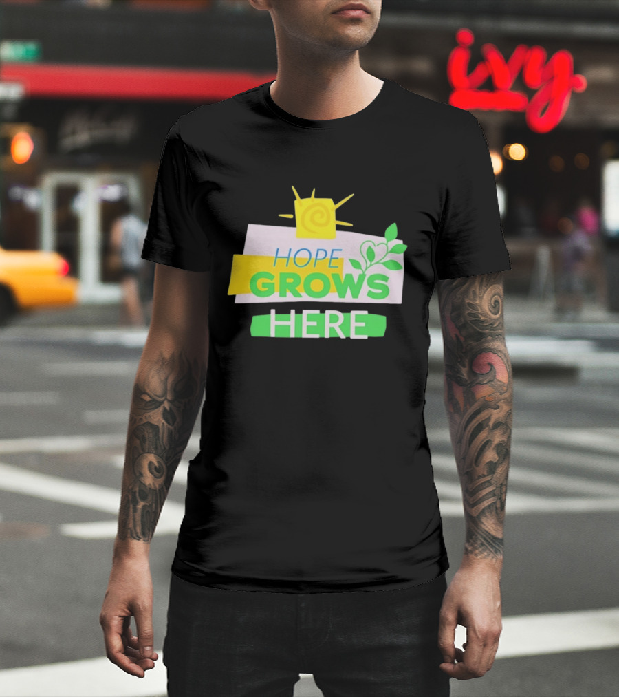 HOPE GROWS HERE Sun And Leaves T-Shirt
