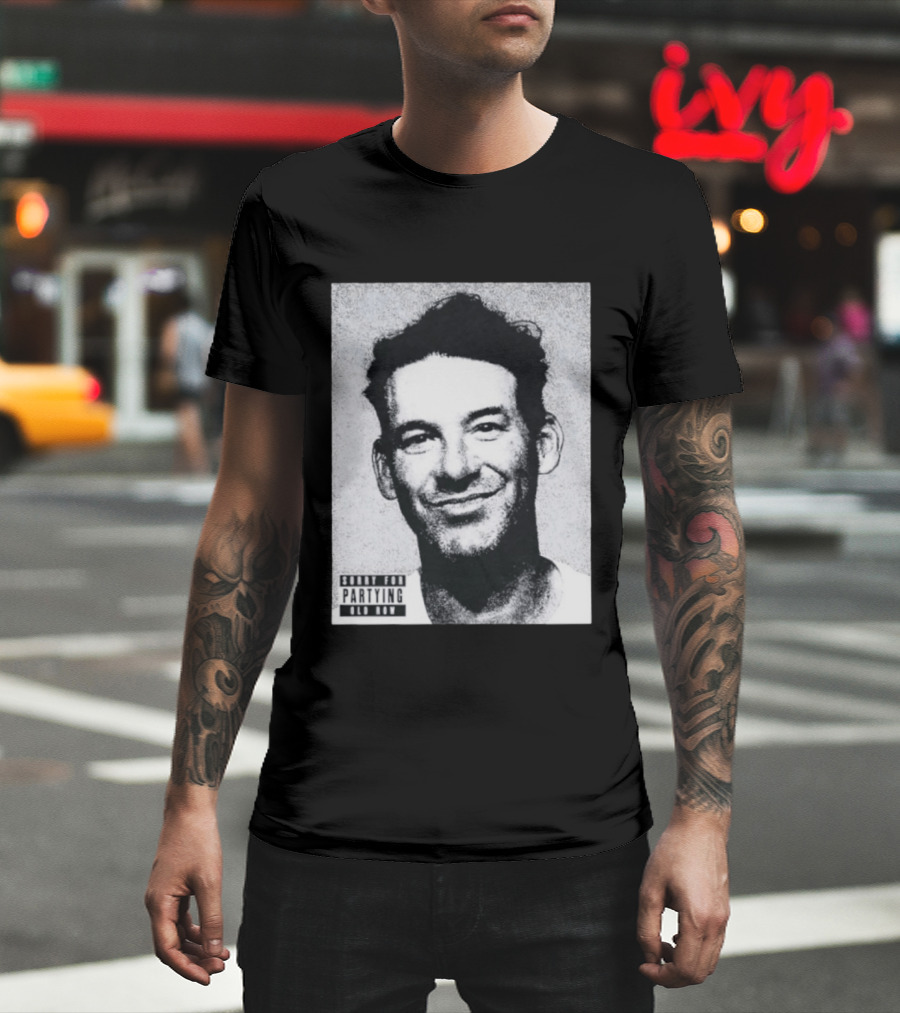 Sorry For Partying Party Boy Tony Old Row T-Shirt