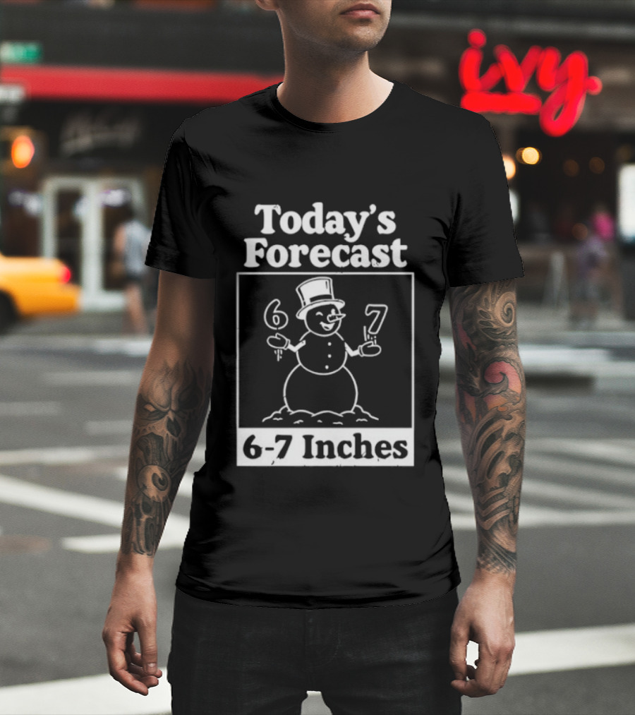 Today's Forecast Snowman 6 7 Inches Winter Humor T-Shirt