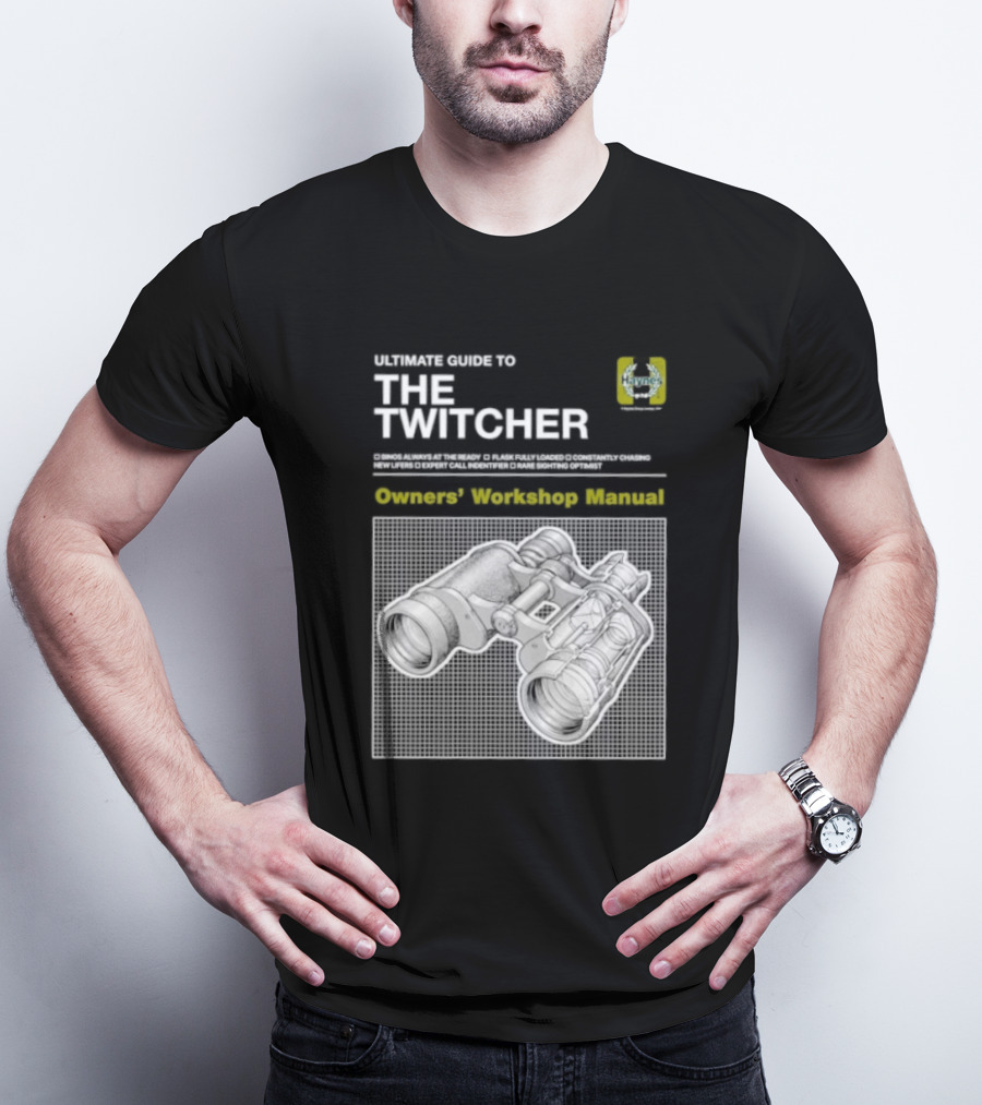 Ultimate Guide To The Twitcher Owners Workshop Manual Haynes Bird Ing Edition T-Shirt