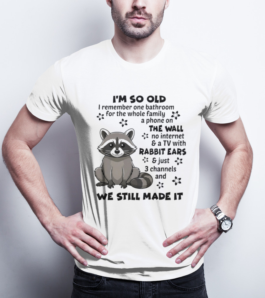 I'm So Old I Remember One Bathroom Phone On The Wall No Internet TV With Rabbit Ears T-Shirt