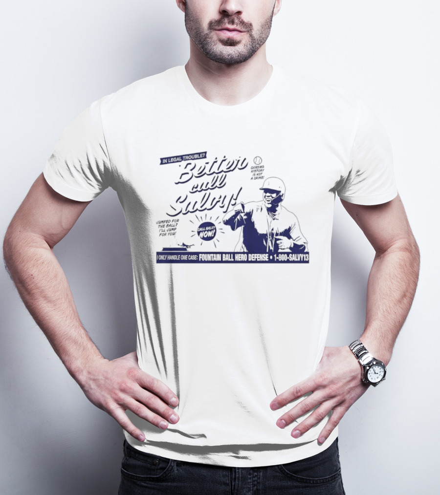 Better Call Salvy I Only Handle One Case Fountain Ball Hero Defense 1 800 Salvy's T-Shirt