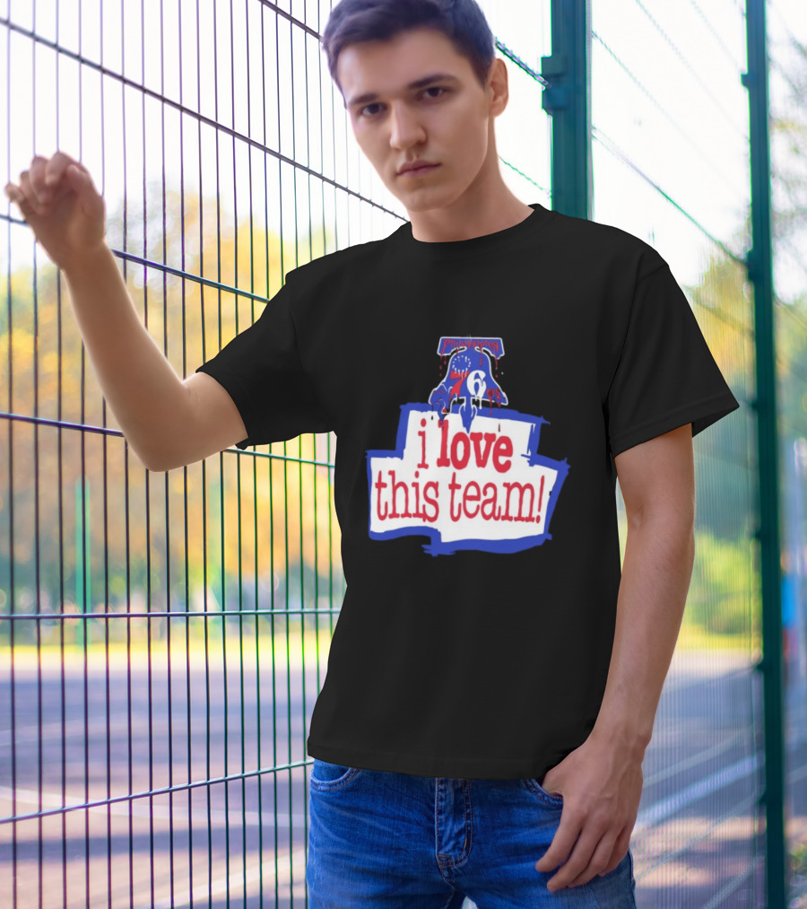 I Love This Team Philadelphia 76ers Basketball 23 LeBron James T-Shirt