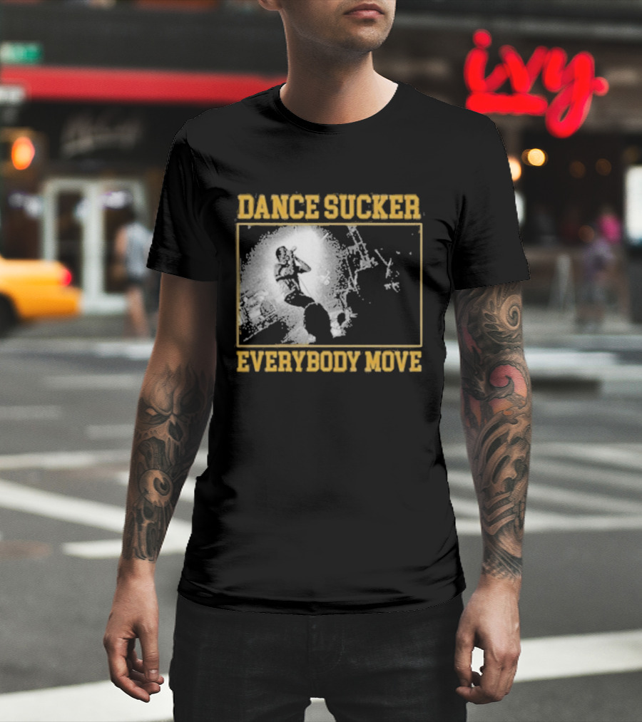 Dance Sucker Everybody Move T-Shirt